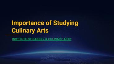 The Importance of Studying Culinary Arts presentation | free to download