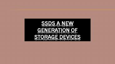 SSDs: A New Generation of Storage Devices presentation | free to download