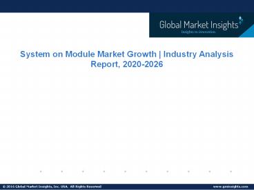 System on Module Market Share, Trend & Growth Forecast to 2026 ...