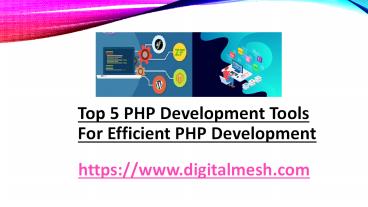 PPT – Top 5 PHP Development Tools For Efficient PHP Development PowerPoint presentation | free ...