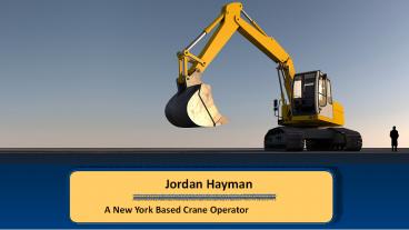 PPT – Jordan Hayman - A New York Based Crane Operator PowerPoint ...