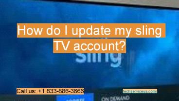 PPT – Sling TV Phone Number PowerPoint presentation | free to download ...