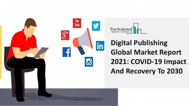Digital Publishing Market Scope And Opportunities Analysis 2021 To 2025 presentation | free to ...