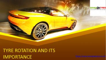 PPT – TYRE ROTATION AND ITS IMPORTANCE PowerPoint presentation | free ...