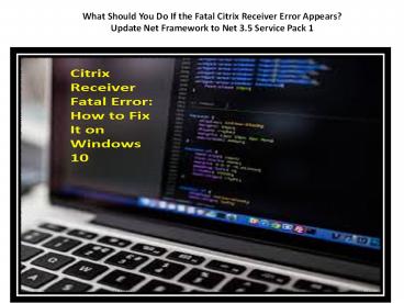 Citrix Receiver Fatal Error: How to Fix It on Windows 10 presentation ...