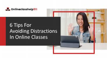 Tips For Avoiding Distractions In Online Classes presentation | free to ...