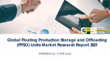 PPT – Global Floating Production Storage and Offloading (FPSO) Units ...
