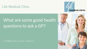 What are some good health questions to ask a GP presentation | free to ...