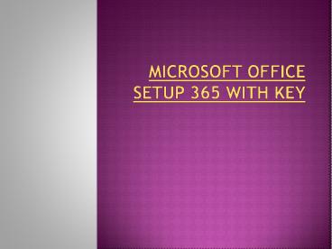 PPT – Microsoft office setup 365 with key PowerPoint presentation ...
