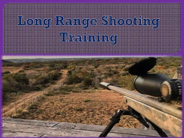 Long Range Shooting Training presentation | free to download