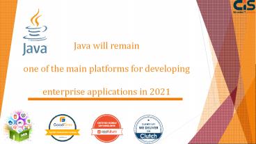 Java will remain one of the main platforms for developing enterprise ...