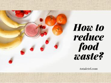 Tips to reduce food waste presentation | free to download