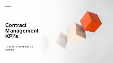 3 Contract Management KPI’s You Should Be Tracking presentation | free ...