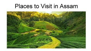 Places to Visit in Assam (1) presentation | free to download