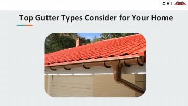 PPT – Top Gutter Types Consider for Your Home PowerPoint presentation ...