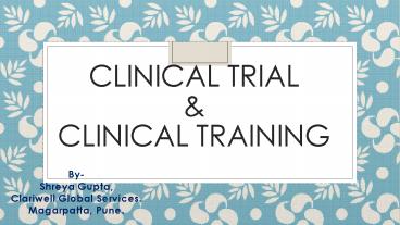 Clinical Trial & Best Clinical Research Training presentation | free to ...