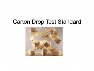 PPT – Carton Drop Test Standard PowerPoint presentation | free to ...