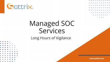 Managed SOC Services – Long Hours of Vigilance presentation | free to download