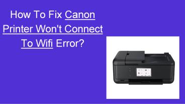 Easy Way To Solve Canon Printer Wifi Connection Failure Error ...