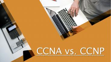CCNA vs. CCNP presentation | free to view