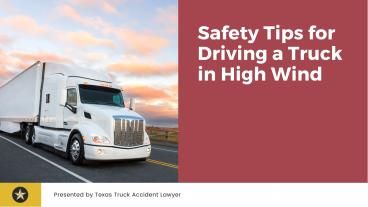 Safety Tips for Driving a Truck in High Wind presentation | free to ...
