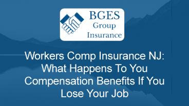 PPT – Find About Workers Comp Insurance NJ & NY | BGES Group Insurance ...