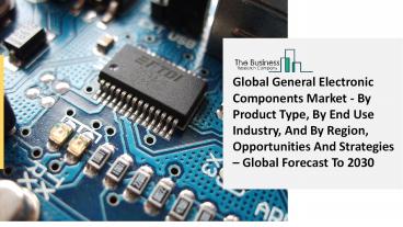 (2021-2030) General Electronic Components Market Size, Share, Growth ...