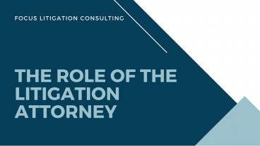PPT – The Role of the Litigation Attorney PowerPoint presentation ...