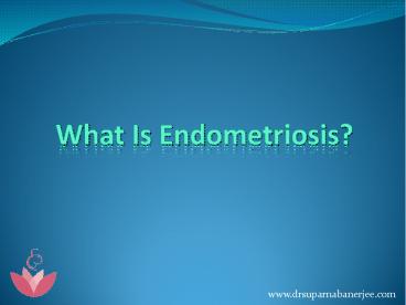 PPT – What are the different types of Endometriosis? PowerPoint ...