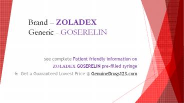PPT – ZOLADEX 3.6 MG: Side Effects and the Lowest Cost PowerPoint ...