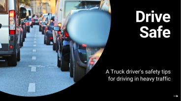 A Truck Driver's Safety Tips for Driving in Heavy Traffic presentation ...