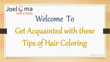 PPT – Get Acquainted with these Tips of Hair Coloring PowerPoint ...