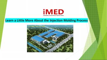 PPT – Learn a Little More About the Injection Molding Process ...