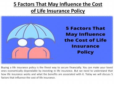 PPT – 5 Factors Affecting Life Insurance Premiums PowerPoint ...