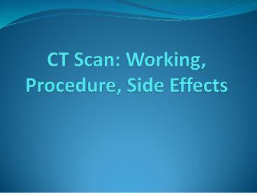 PPT – CT Scan : Safety and Side Effects PowerPoint presentation | free ...