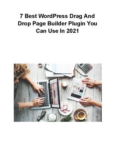 PPT – 7 Best WordPress Drag And Drop Page Builder Plugin You Can Use In 2021 PowerPoint ...