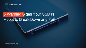 PPT – 5 Warning Signs Your SSD Is About to Break Down and Fail - Cloud ...