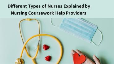 Different Types of Nurses Explained by Nursing Coursework Help ...