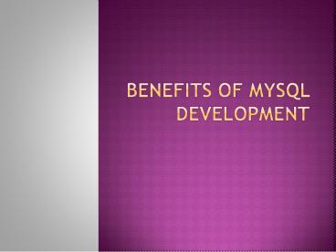 PPT – Benefits of MySql Development Services PowerPoint presentation ...