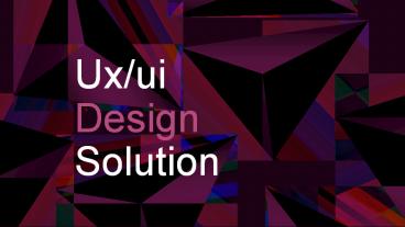 Ux/ui Design Solution Services presentation | free to download
