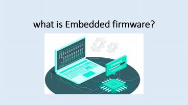 what is Embedded firmware presentation | free to download
