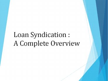 Loan Syndication - A Complete Overview presentation | free to download