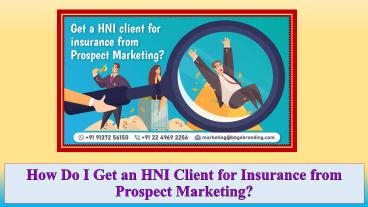 PPT – How Do I Get an HNI Client for Insurance from Prospect Marketing ...