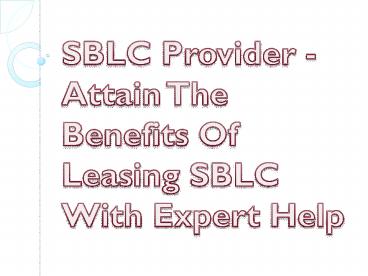 PPT – SBLC Provider - Attain The Benefits Of Leasing SBLC With Expert ...