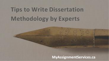 PPT – Tips to Write Dissertation Methodology by Experts PowerPoint ...