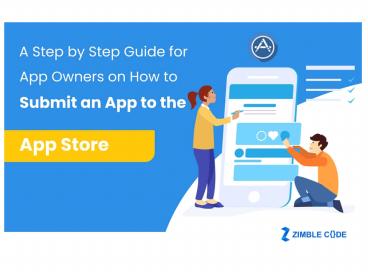 A Step by Step Guide for App Owners on How to Submit an App to the App ...