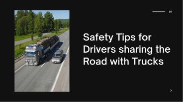 PPT – Safety Tips for Drivers Sharing the Road with Trucks PowerPoint ...