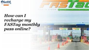 PPT – How can I recharge my FASTag monthly pass online? PowerPoint presentation | free to ...