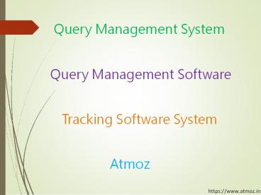 Query Management System automates the entire process - Atmoz ...