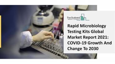 2021 Rapid Microbiology Testing Kits Market Industry Outlook, Growth ...
